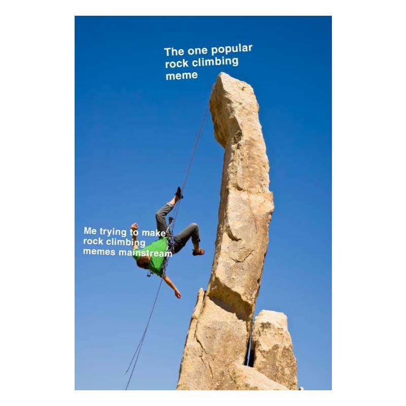 Climbers Memes Climbers Memes